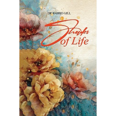 Shades of Life - by Rashid Gill (Paperback) : Target