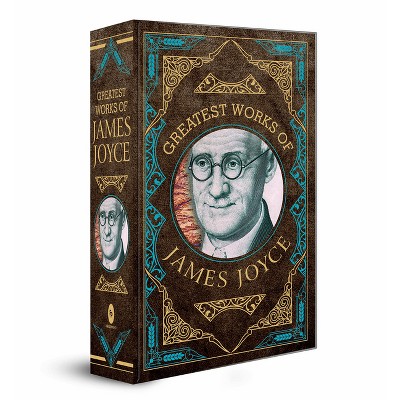 Greatest Works of James Joyce (Deluxe Hardbound Edition) - (Hardcover ...