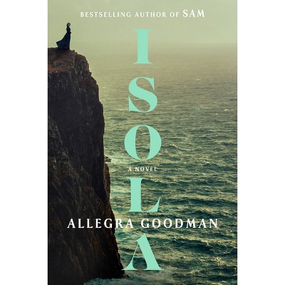 Isola - By Allegra Goodman (hardcover) : Target