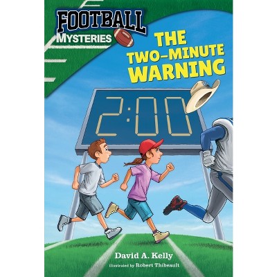 The Two-minute Warning - (football Mysteries) By David A Kelly ...