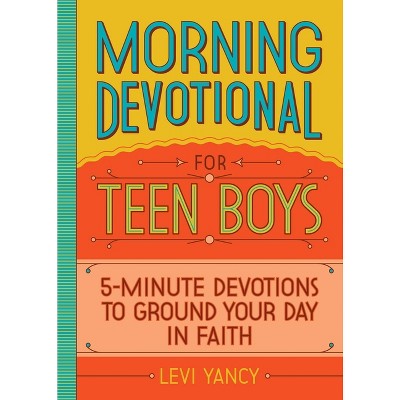Morning Devotional For Teen Boys - By Levi Yancy (paperback) : Target