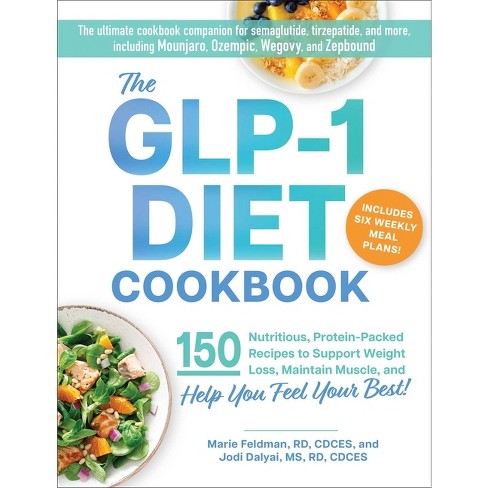 The Glp-1 Diet Cookbook - By Marie Feldman & Jodi Dalyai (paperback ...