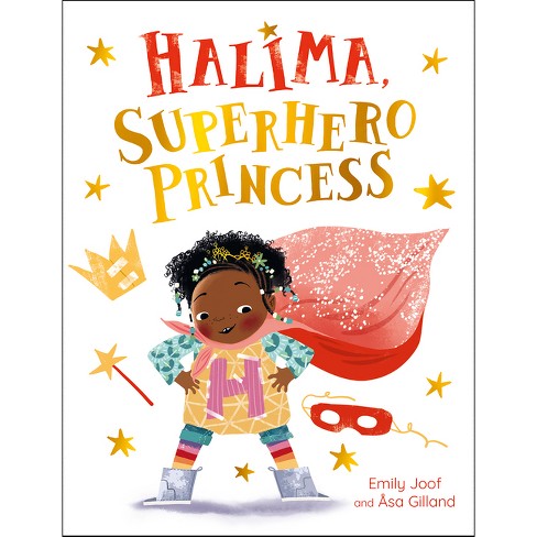 Halima, Superhero Princess - By Emily Joof (hardcover) : Target