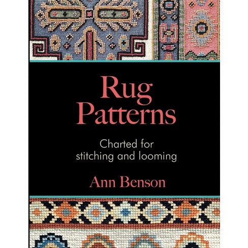 Rug Patterns Charted For Stitching And Looming - By Ann Benson ...