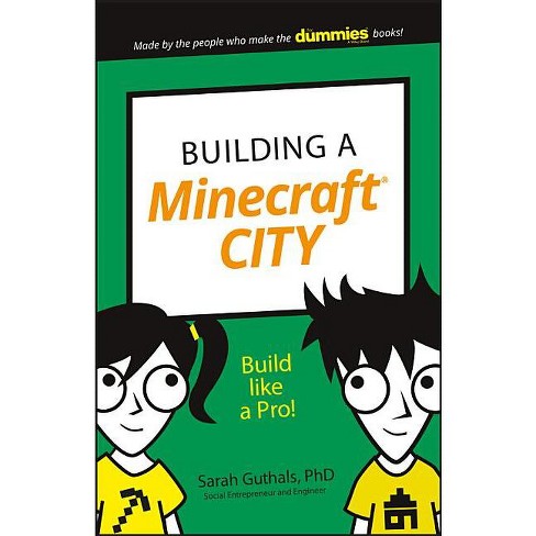 Building A Minecraft City - (dummies Junior) By Sarah Guthals ...