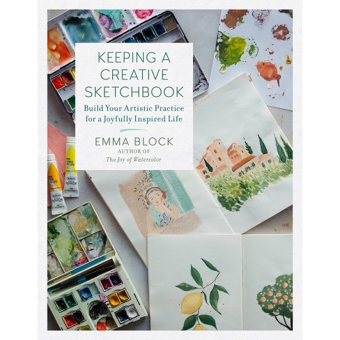 Keeping A Creative Sketchbook - By Emma Block (hardcover) : Target