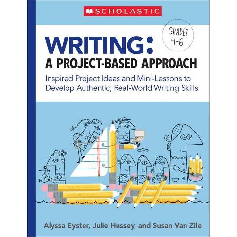 Writing: A Project-based Approach - By Alyssa Eyster & Julie Hussey ...