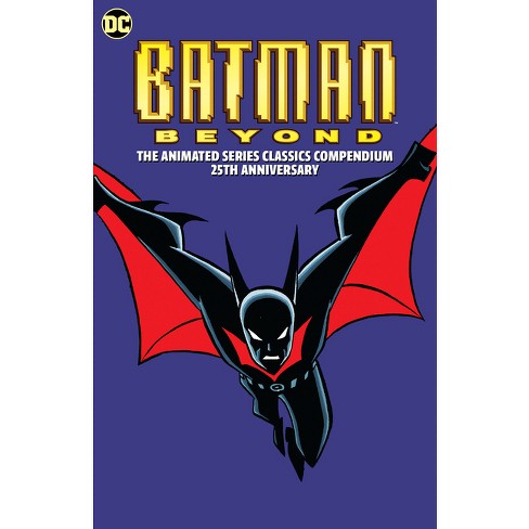 Batman Beyond: The Animated Series Classics Compendium - 25th ...