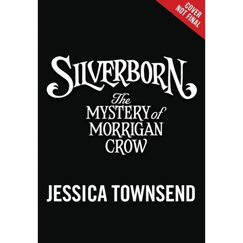 Silverborn: The Mystery Of Morrigan Crow - (nevermoor) By Jessica ...