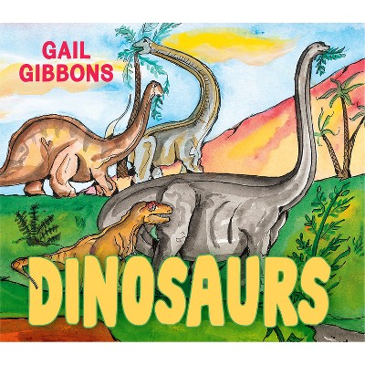 Dinosaurs - By Gail Gibbons (board Book) : Target