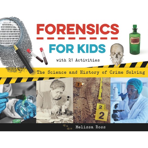 Forensics For Kids - (for Kids) By Melissa Ross (paperback) : Target