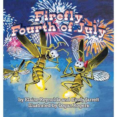 Firefly Fourth Of July - By Elaine Reynolds & Cindy Jarrett (paperback ...