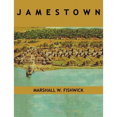 Jamestown - By Marshall W Fishwick (hardcover) : Target