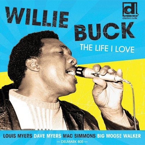 Willie Buck - Life I Love (cd) : Target