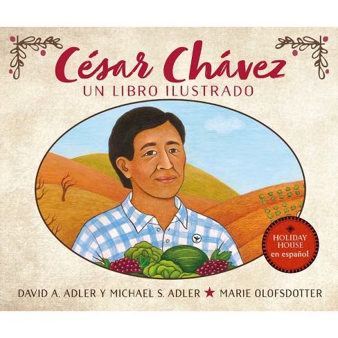 Cesar Chavez: Un Libro Ilustrado - (picture Book Biography) By David A ...