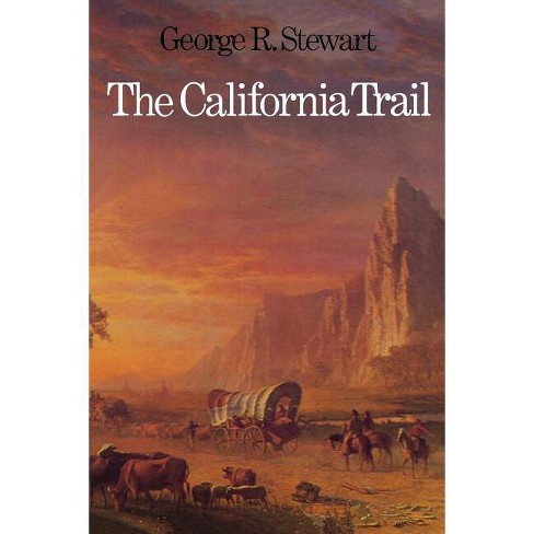 The California Trail - By George R Stewart (paperback) : Target