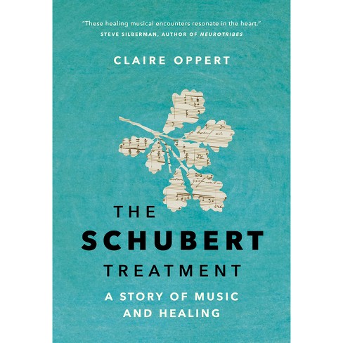 The Schubert Treatment - By Claire Oppert (hardcover) : Target