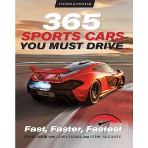 365 Sports Cars You Must Drive - By John Lamm & Steve Sutcliffe & Larry ...