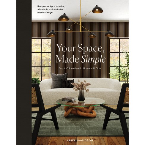 Your Space, Made Simple - By Ariel Magidson (hardcover) : Target