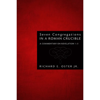 Seven Congregations In A Roman Crucible - By Richard E Oster : Target