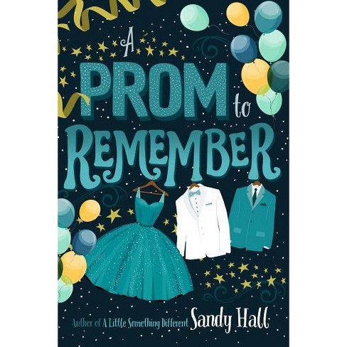 A Prom To Remember - By Sandy Hall (paperback) : Target