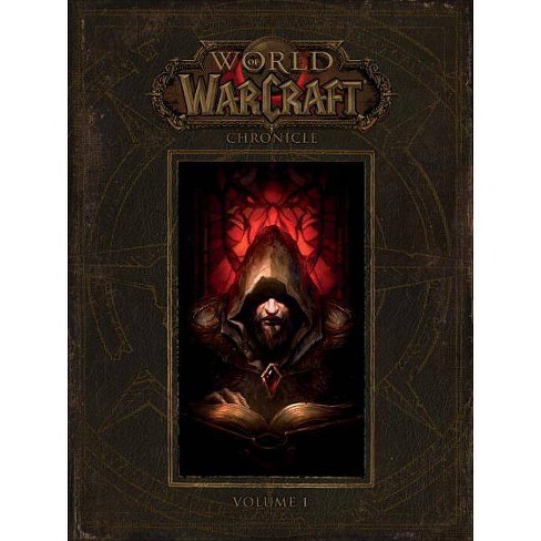 World Of Warcraft: Chronicle, Volume 1 - By Blizzard Entertainment ...