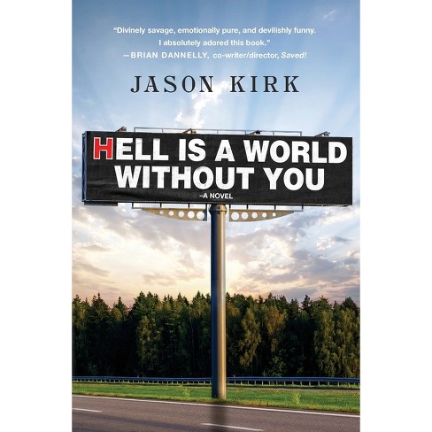 Hell Is A World Without You - By Jason Kirk : Target