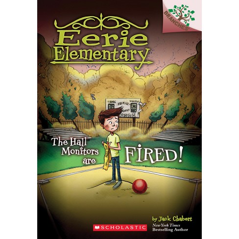 The Hall Monitors Are Fired!: A Branches Book (eerie Elementary #8 ...