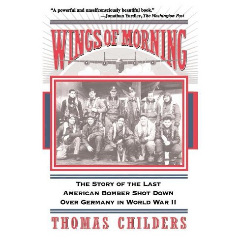 Wings Of Morning - By Thomas Childers (paperback) : Target
