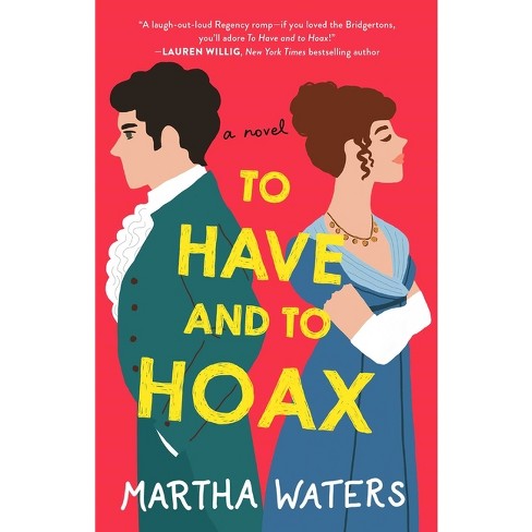 To Have And To Hoax - (the Regency Vows) By Martha Waters (paperback ...