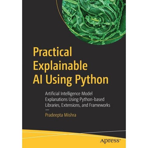 Practical Explainable Ai Using Python - By Pradeepta Mishra (paperback) : Target