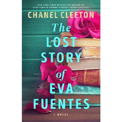 The Lost Story Of Eva Fuentes - By Chanel Cleeton (hardcover) : Target