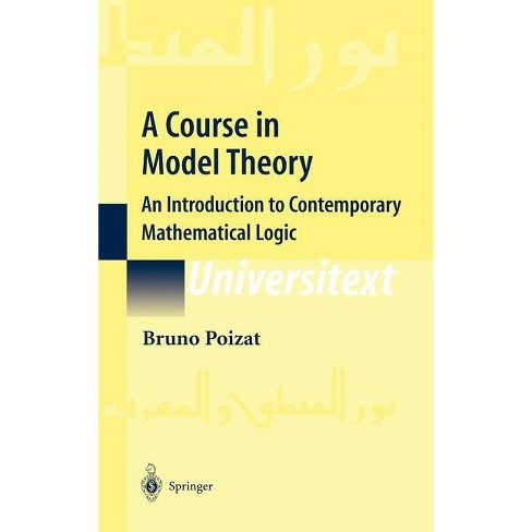 A Course In Model Theory - (universitext) By Bruno Poizat (hardcover ...