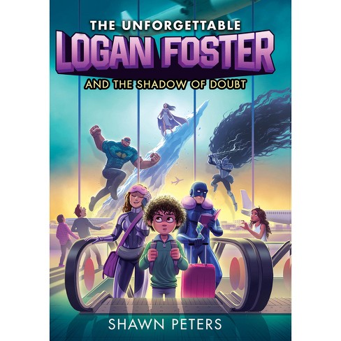The Unforgettable Logan Foster And The Shadow Of Doubt - By Shawn ...