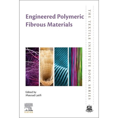 Engineered Polymeric Fibrous Materials - (Textile Institute Book) by ...