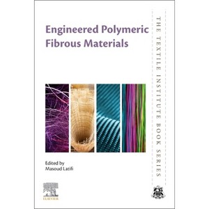 Engineered Polymeric Fibrous Materials - (Textile Institute Book) by ...
