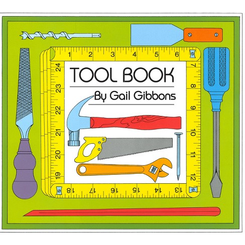 Tool Book - By Gail Gibbons (paperback) : Target