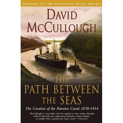 The Path Between The Seas - By David Mccullough (paperback) : Target