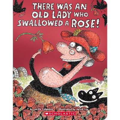 There Was An Old Lady Who Swallowed A Rose! - By Lucille Colandro ...