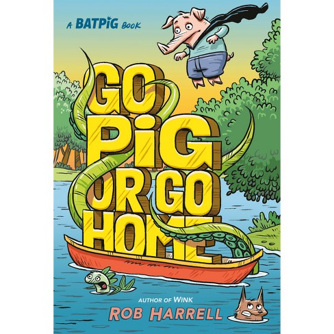 Batpig: Go Pig Or Go Home - (a Batpig Book) By Rob Harrell (hardcover ...