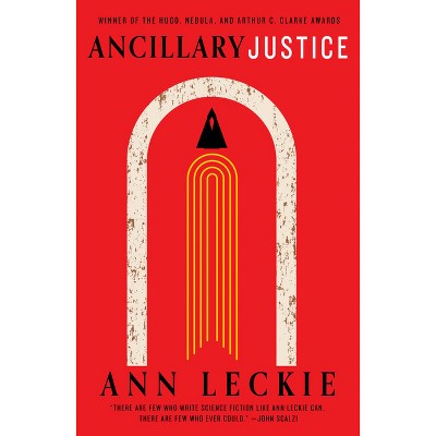 Ancillary Justice - (imperial Radch) By Ann Leckie (paperback) : Target