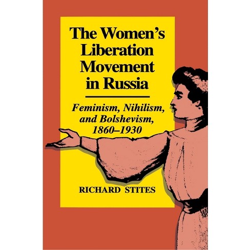 The Women's Liberation Movement In Russia - By Richard Stites ...