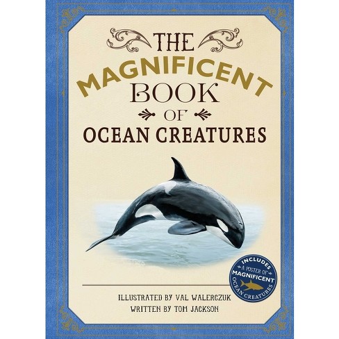 The Magnificent Book Of Ocean Creatures - By Tom Jackson (hardcover ...