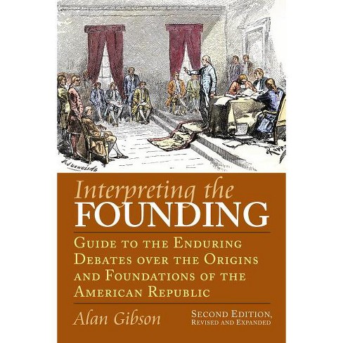 Interpreting The Founding - (american Political Thought) 2nd Edition By ...