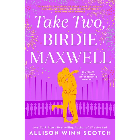 Take Two, Birdie Maxwell - By Allison Winn Scotch (paperback) : Target