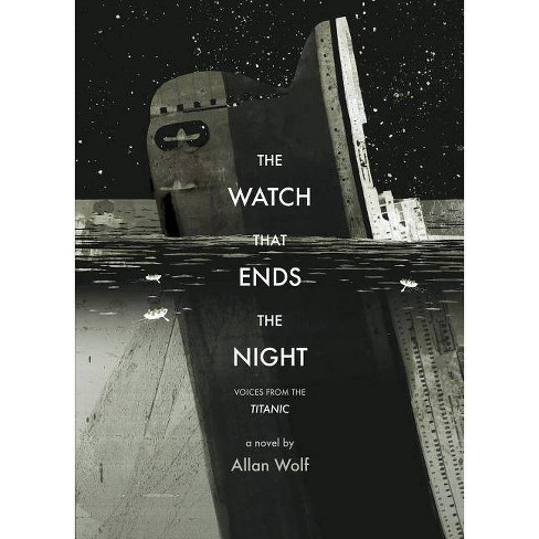 The Watch That Ends The Night - By Allan Wolf (paperback) : Target
