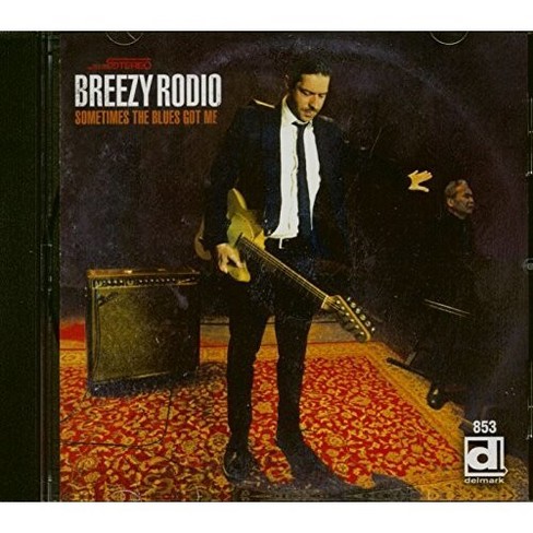 Breezy Rodio - Sometimes The Blues Got Me (cd) : Target