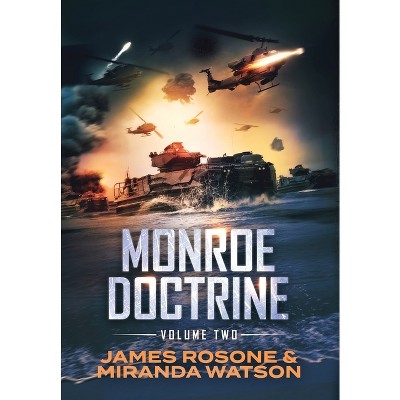Monroe Doctrine - By James Rosone & Miranda Watson (hardcover) : Target