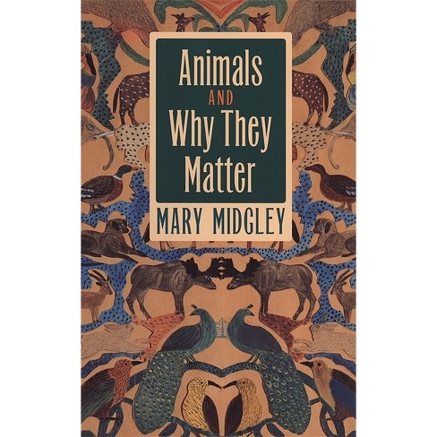 Animals And Why They Matter - By Mary Midgley (paperback) : Target
