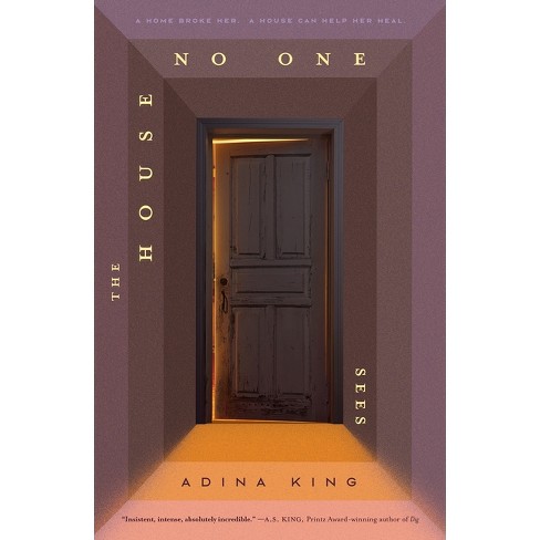 The House No One Sees - By Adina King (hardcover) : Target